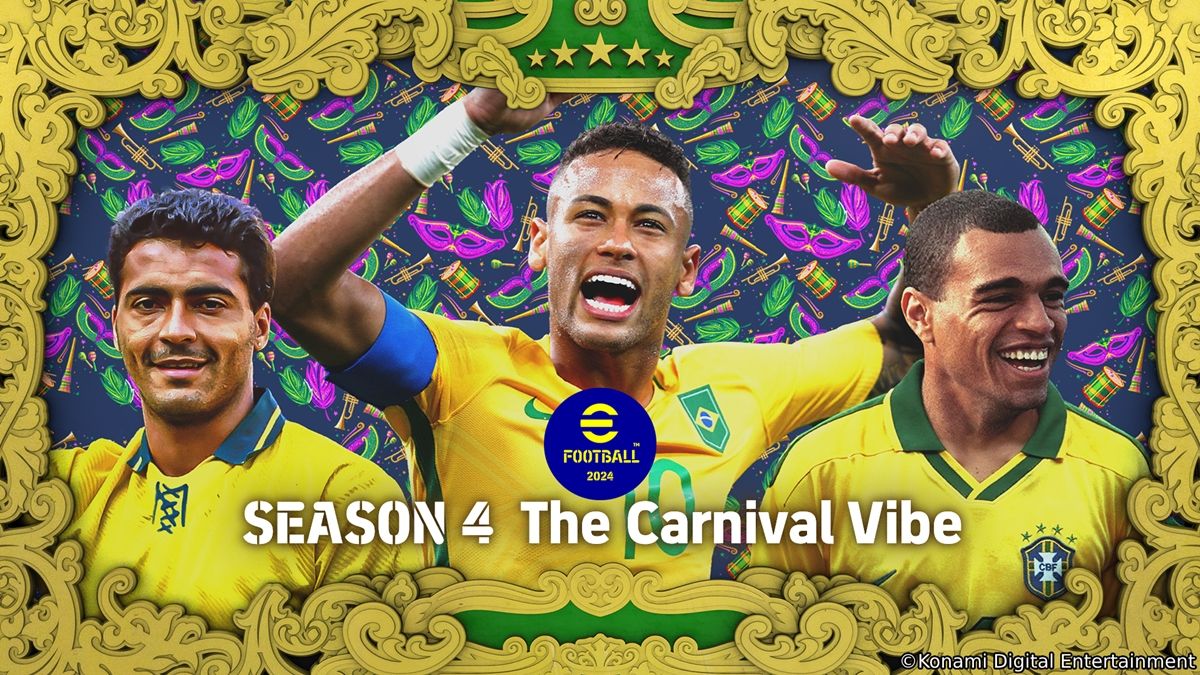 『eFootball 2024』、王国ブラジルをテーマにしたシーズン4「The Carnival Vibe」がスタート！ | TRILL【トリル】